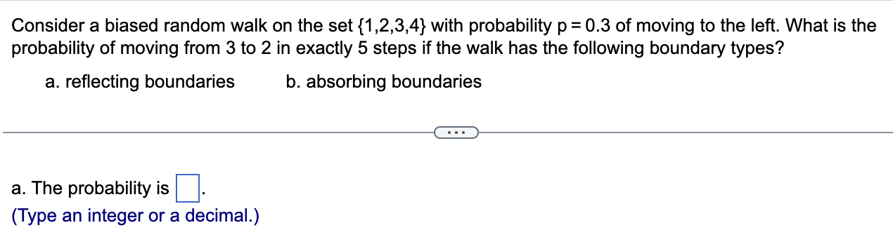 Solved Consider a biased random walk on the set | Chegg.com