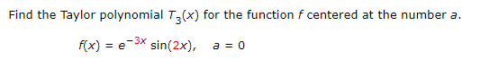 Solved Find the Taylor polynomial T3(x) for the function f | Chegg.com