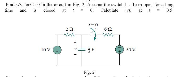 Solved Find v(t) for t>0 in the circuit in Fig. 2. Assume | Chegg.com