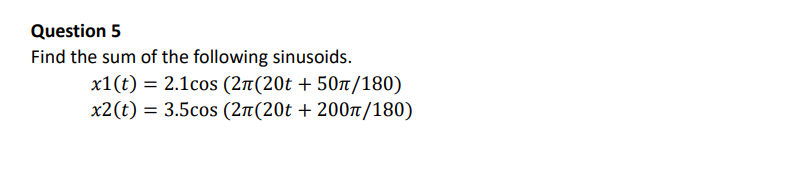 Solved Find the sum of the following sinusoids. | Chegg.com