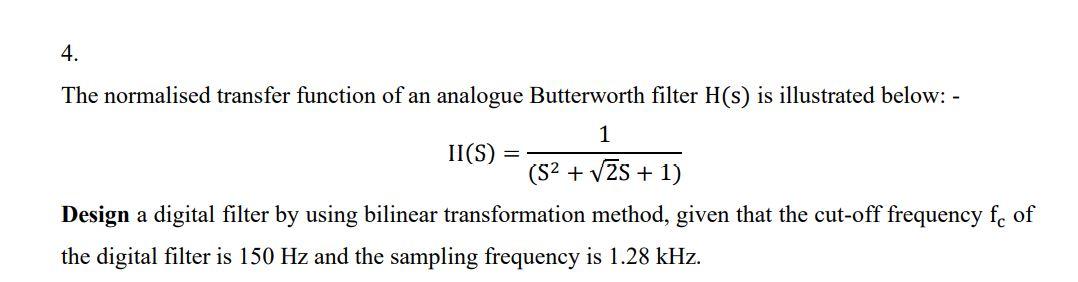 Solved 4. The normalised transfer function of an analogue | Chegg.com