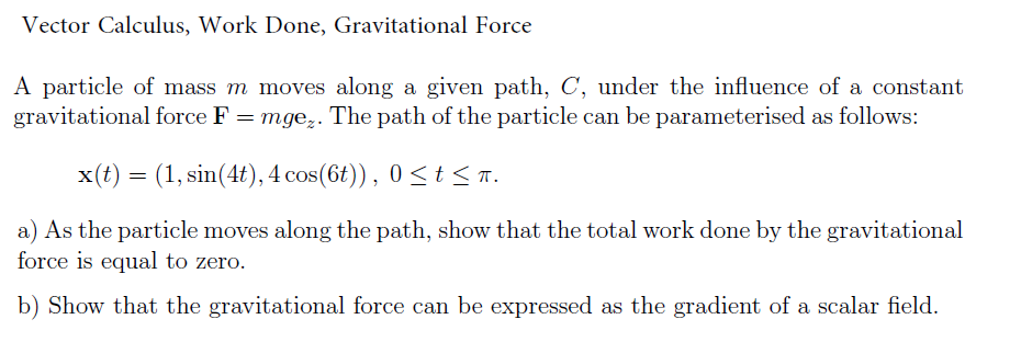 Solved Vector Calculus, Work Done, Gravitational Force A | Chegg.com