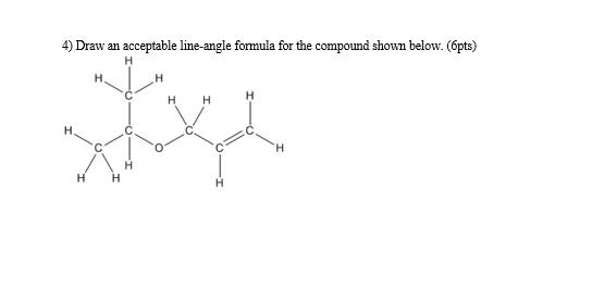 Solved 4) Draw an acceptable line-angle formula for the | Chegg.com