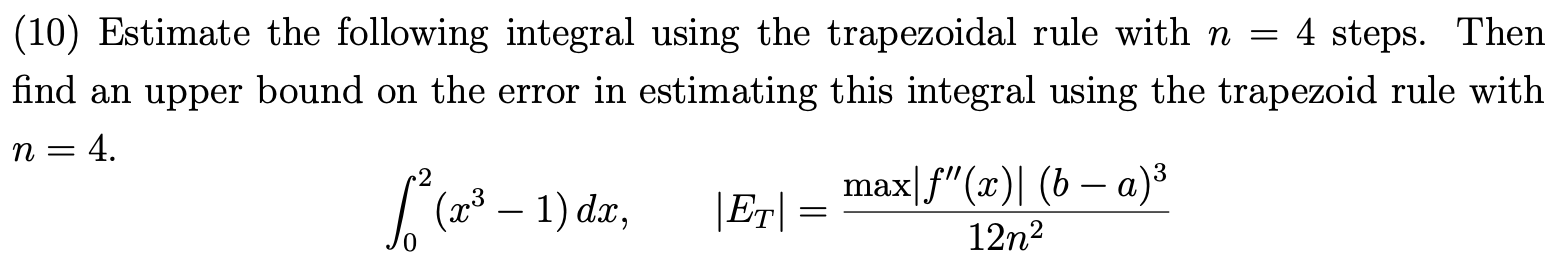 Solved (10) Estimate the following integral using the | Chegg.com
