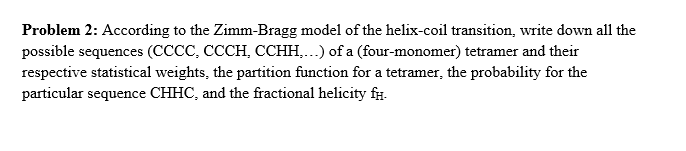 Problem 2: According to the Zimm-Bragg model of the | Chegg.com