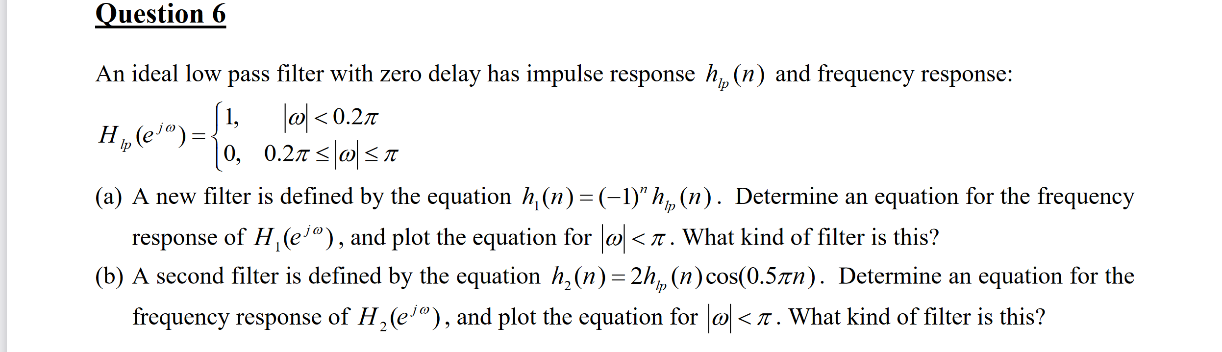 Solved An ideal low pass filter with zero delay has impulse | Chegg.com
