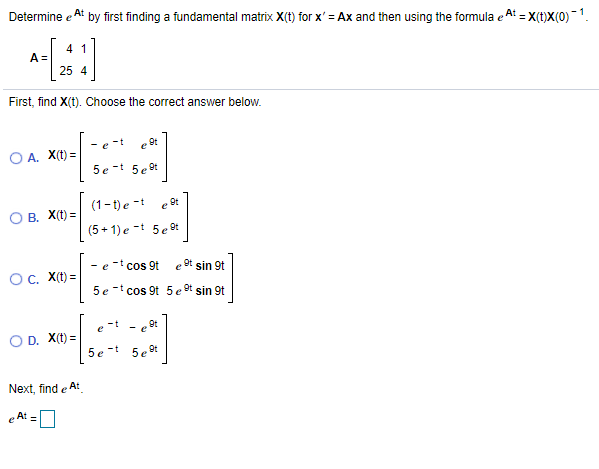 Solved Determine e At by first finding a fundamental matrix | Chegg.com