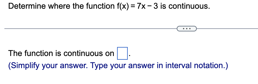 Solved Determine where the function f(x)=7x−3 is continuous. | Chegg.com