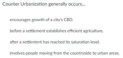 Solved Counter Urbanization generally occurs... encourages | Chegg.com