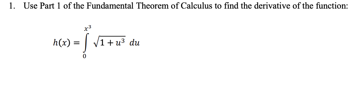 Solved 1. Use Part 1 of the Fundamental Theorem of Calculus | Chegg.com