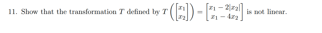 Solved 11. Show that the transformation T defined by | Chegg.com