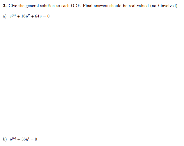 Solved 2. Give the general solution to each ODE. Final | Chegg.com