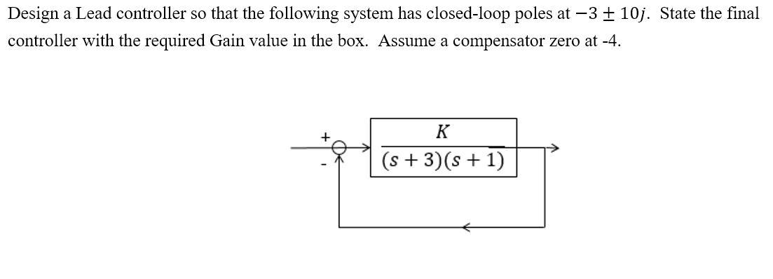 Solved Design a Lead controller so that the following system | Chegg.com