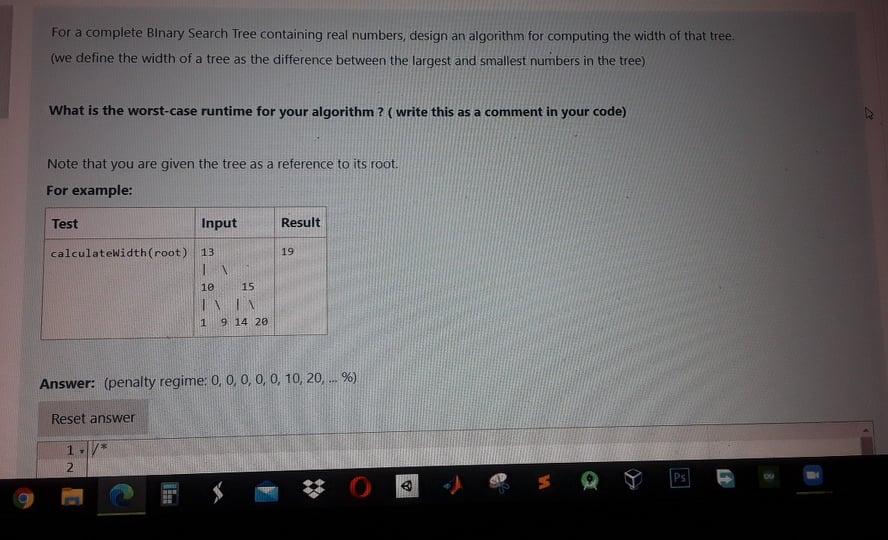 Solved For a complete Binary Search Tree containing real | Chegg.com