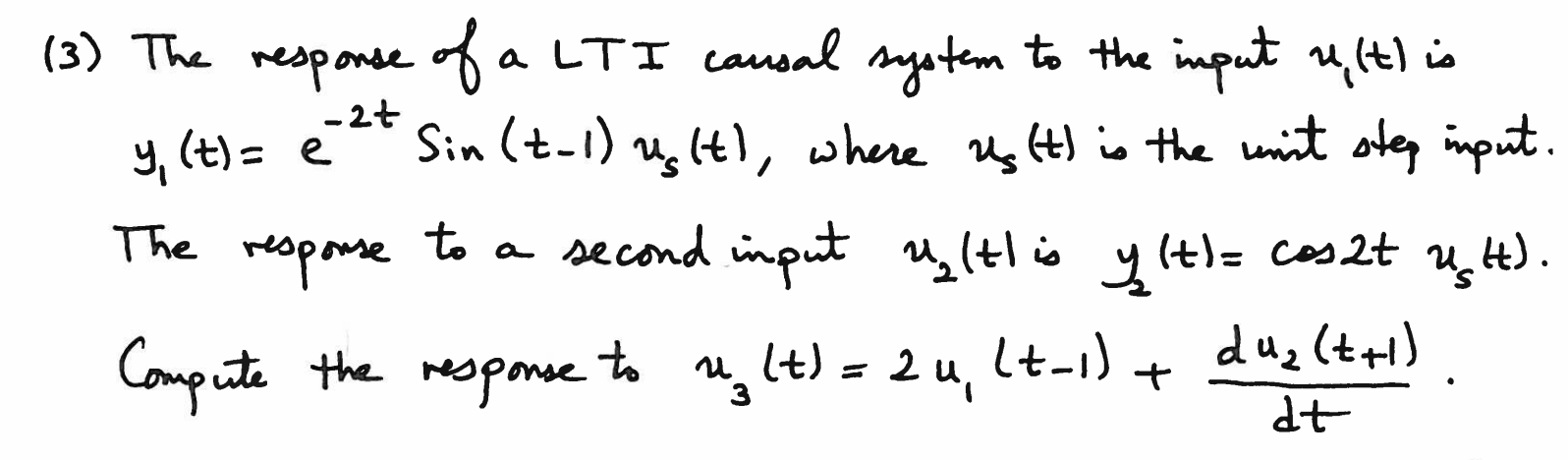 Solved (3) The response of a LTI causal system to the imput | Chegg.com