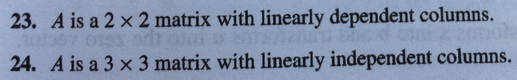 Solved 23. A is a 2 x 2 matrix with linearly dependent | Chegg.com