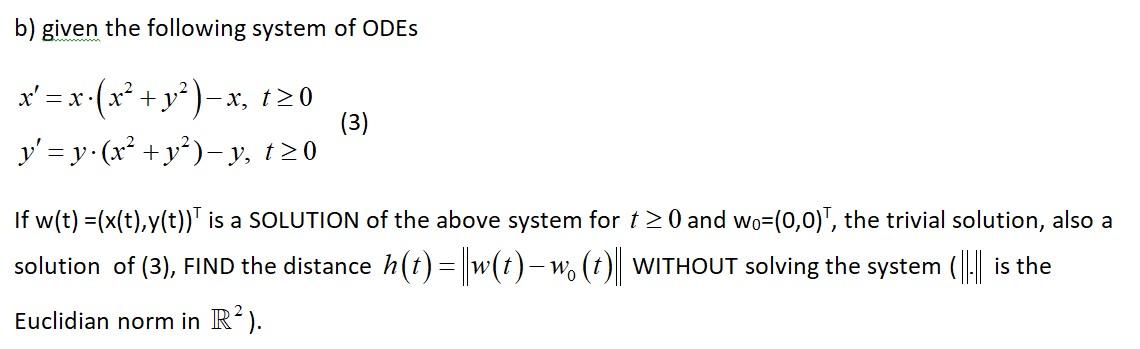 Solved b) given the following system of ODES - x, t0 x' = | Chegg.com