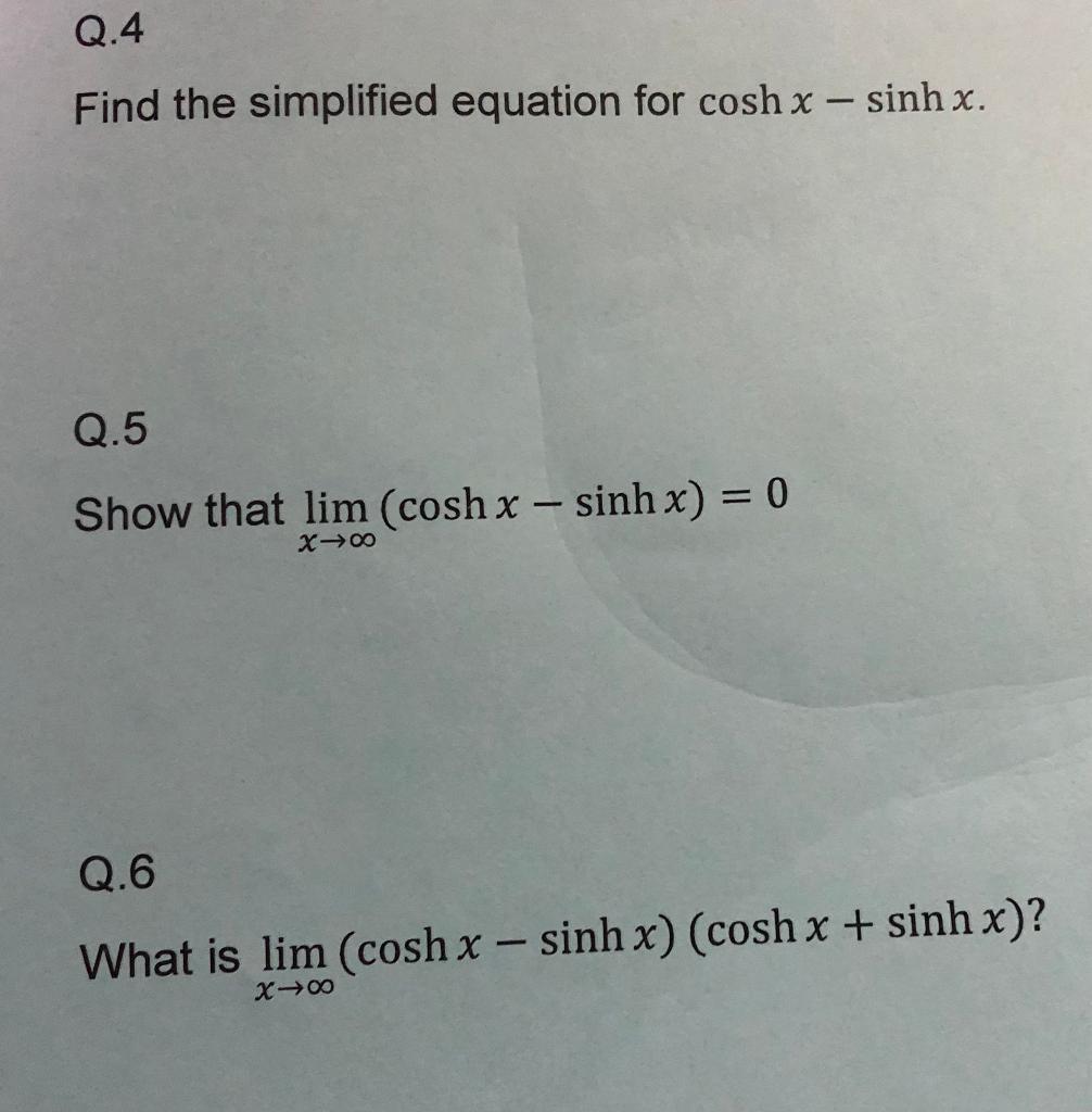 Solved Find the simplified equation for coshx−sinhx. Q.5 | Chegg.com