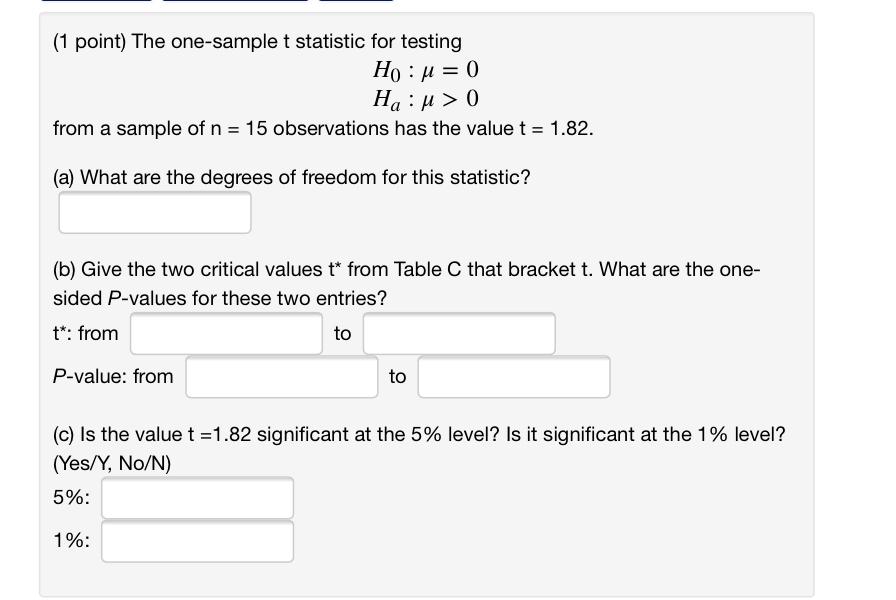 Solved (1 point) The one-sample t statistic for testing Ho : | Chegg.com