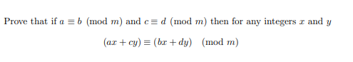 Solved Prove that if a = b (mod m) and c= d (mod m) then for | Chegg.com