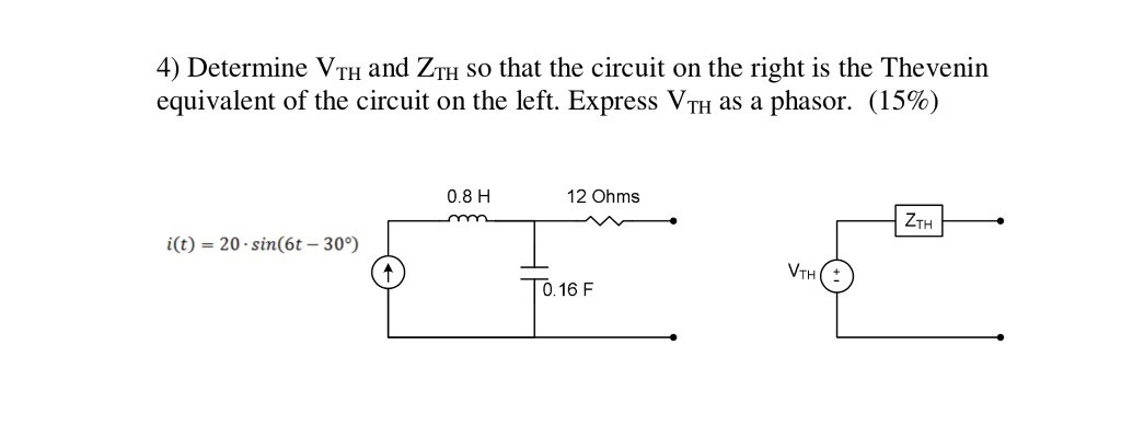 Solved 4) Determine VTH and ZTH so that the circuit on the | Chegg.com