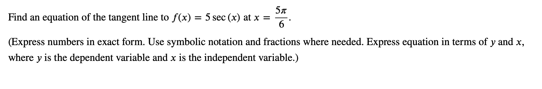 Solved Find an equation of the tangent line to f(x)=5sec(x) | Chegg.com