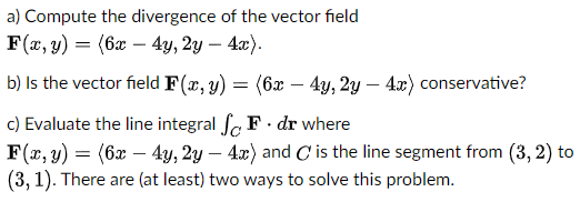 Solved a) Compute the divergence of the vector field F ( x , | Chegg.com