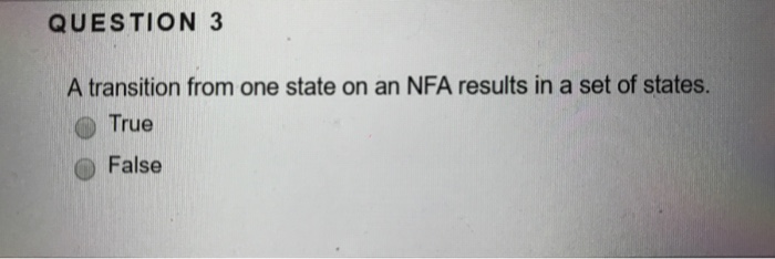 Solved QUESTION 3 A transition from one state on an NFA | Chegg.com