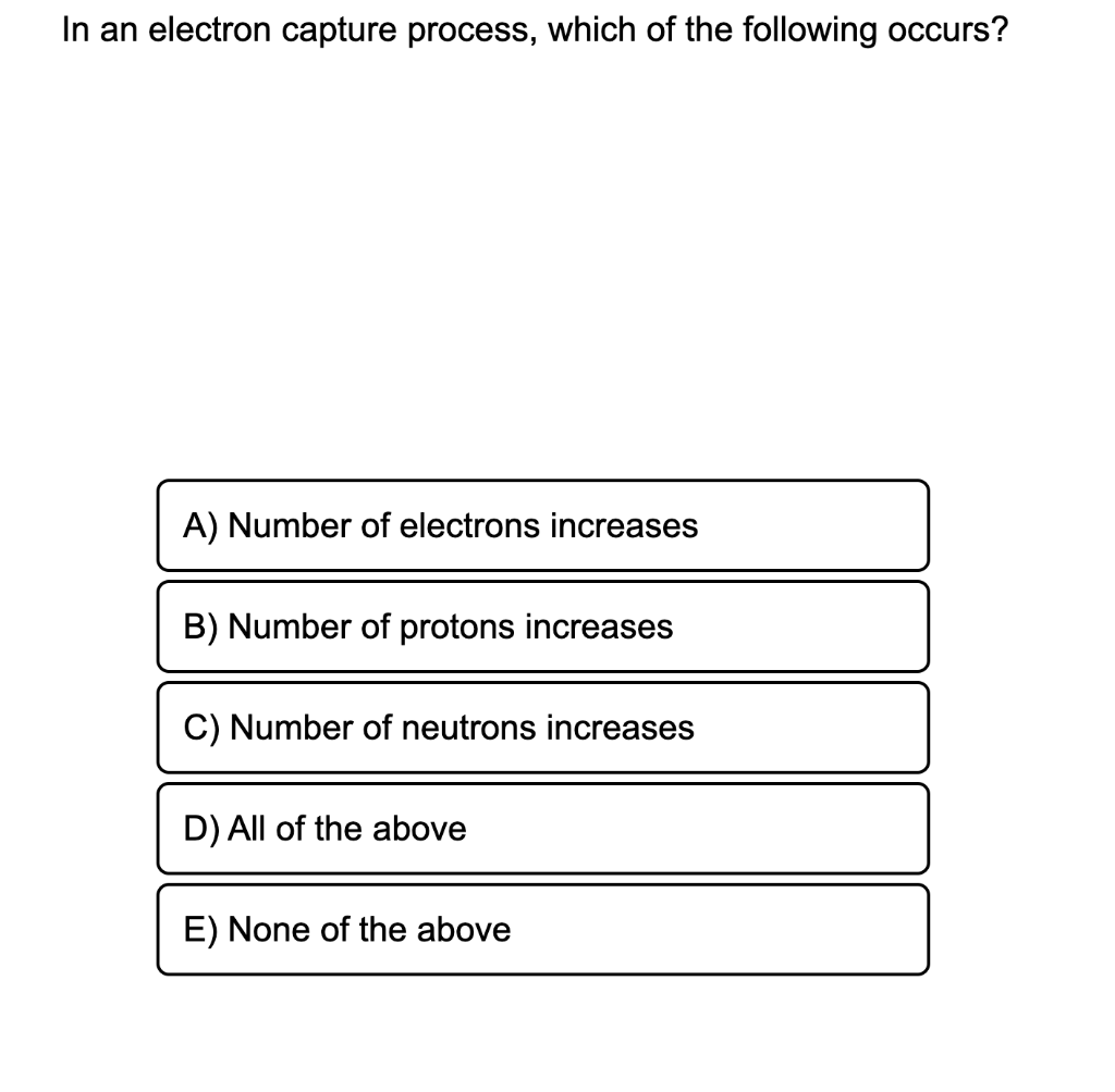 Solved In an electron capture process, which of the | Chegg.com