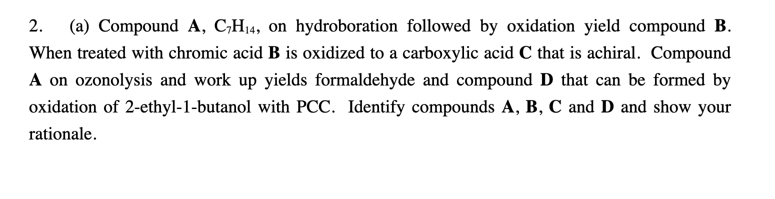 Solved , 2. (a) Compound A, C7H14, on hydroboration followed | Chegg.com