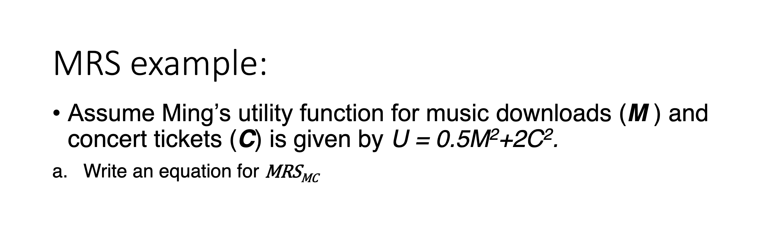 Solved MRS example: • Assume Ming's utility function for | Chegg.com