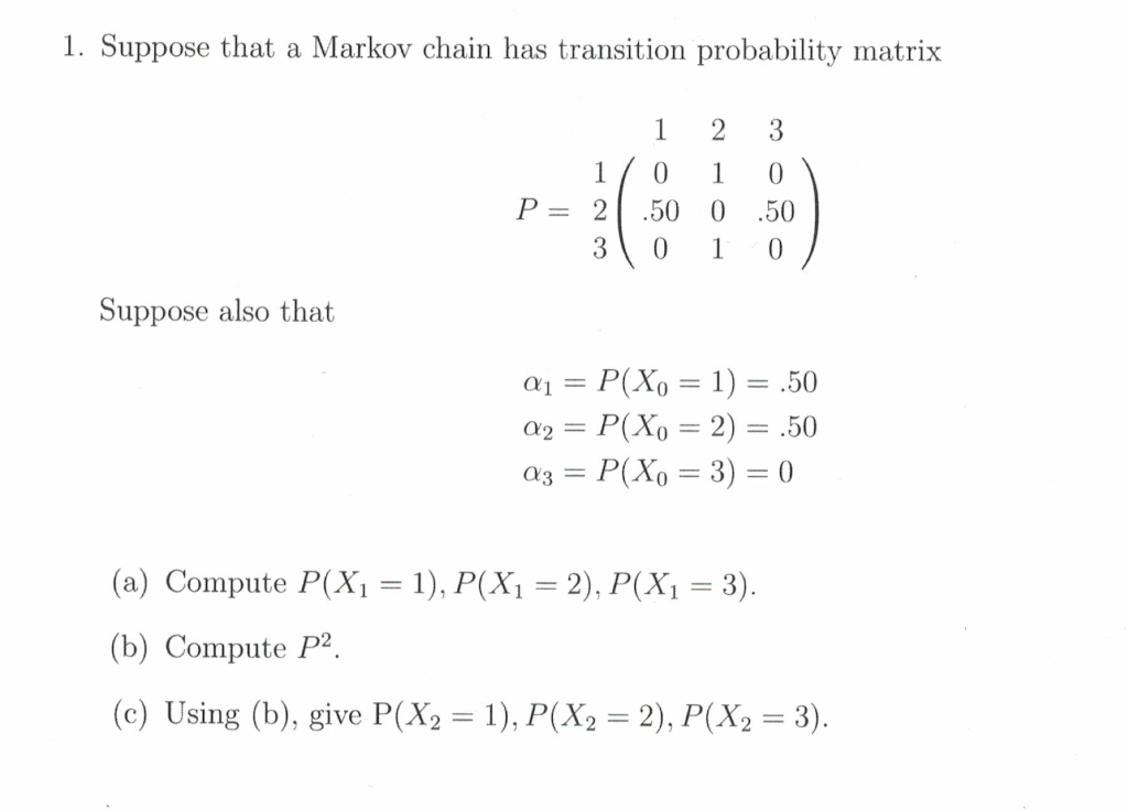 Solved 1. Suppose that a Markov chain has transition | Chegg.com