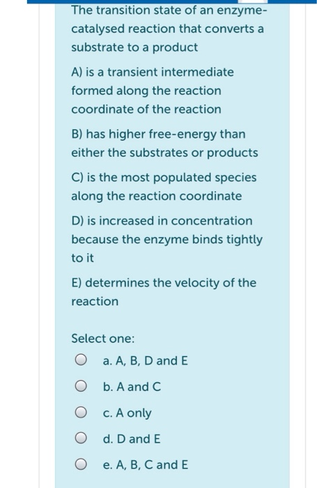 Solved The transition state of an enzyme- catalysed reaction | Chegg.com