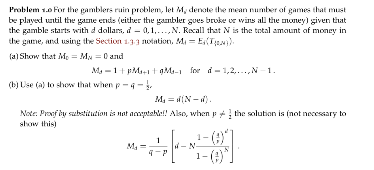Solved Problem 1.0 For the gamblers ruin problem, let Md | Chegg.com
