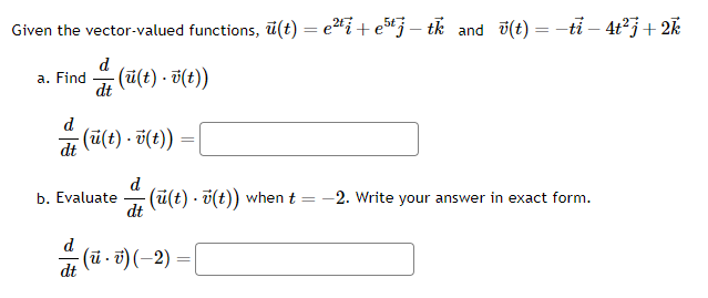 Solved Given the vector-valued functions, u(t)=e2ti+e5tj−tk | Chegg.com