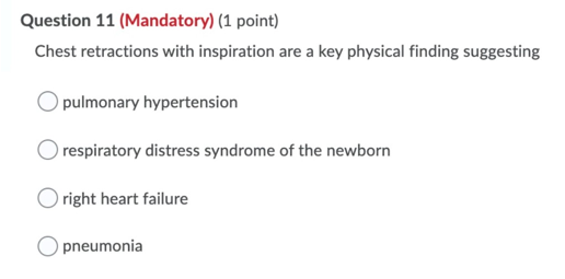 Solved Question 11 (Mandatory) (1 point) Chest retractions | Chegg.com