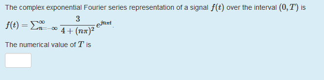 Solved The complex exponential Fourier series representation | Chegg.com