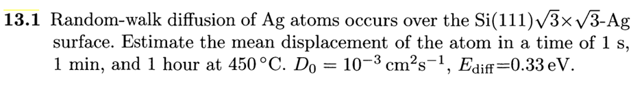 Solved 3.1 Random-walk diffusion of Ag atoms occurs over the | Chegg.com