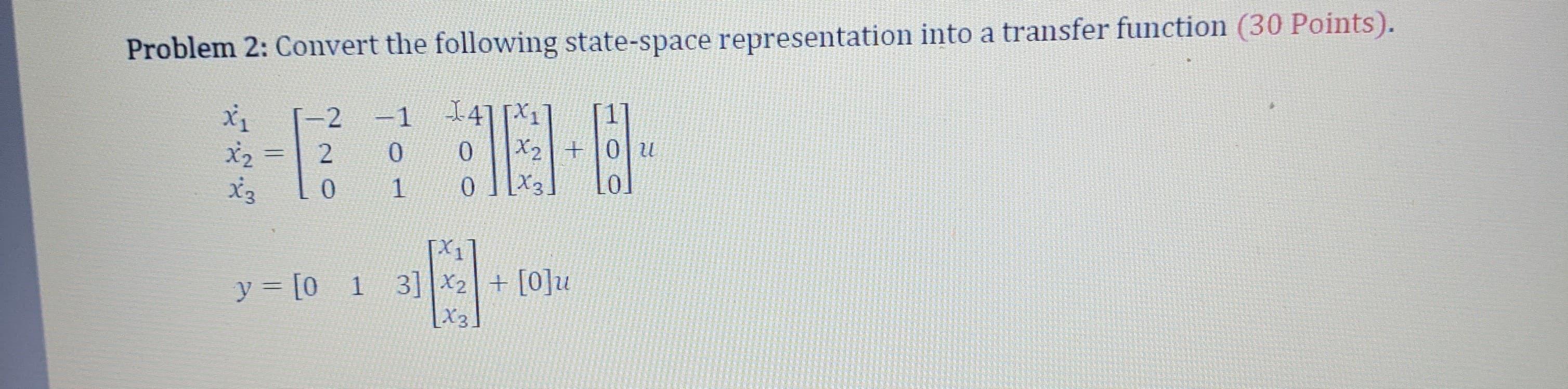 Solved Problem 2: Convert the following state-space | Chegg.com
