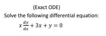Solved (Exact ODE) Solve the following differential | Chegg.com