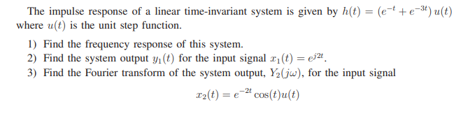 Solved The impulse response of a linear time-invariant | Chegg.com