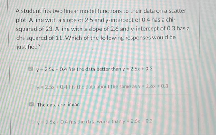 Solved A student fits two linear model functions to their | Chegg.com