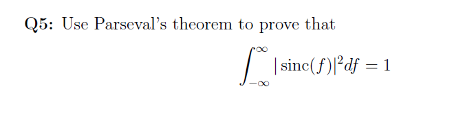 Solved Q5: Use Parseval's theorem to prove that | | Chegg.com