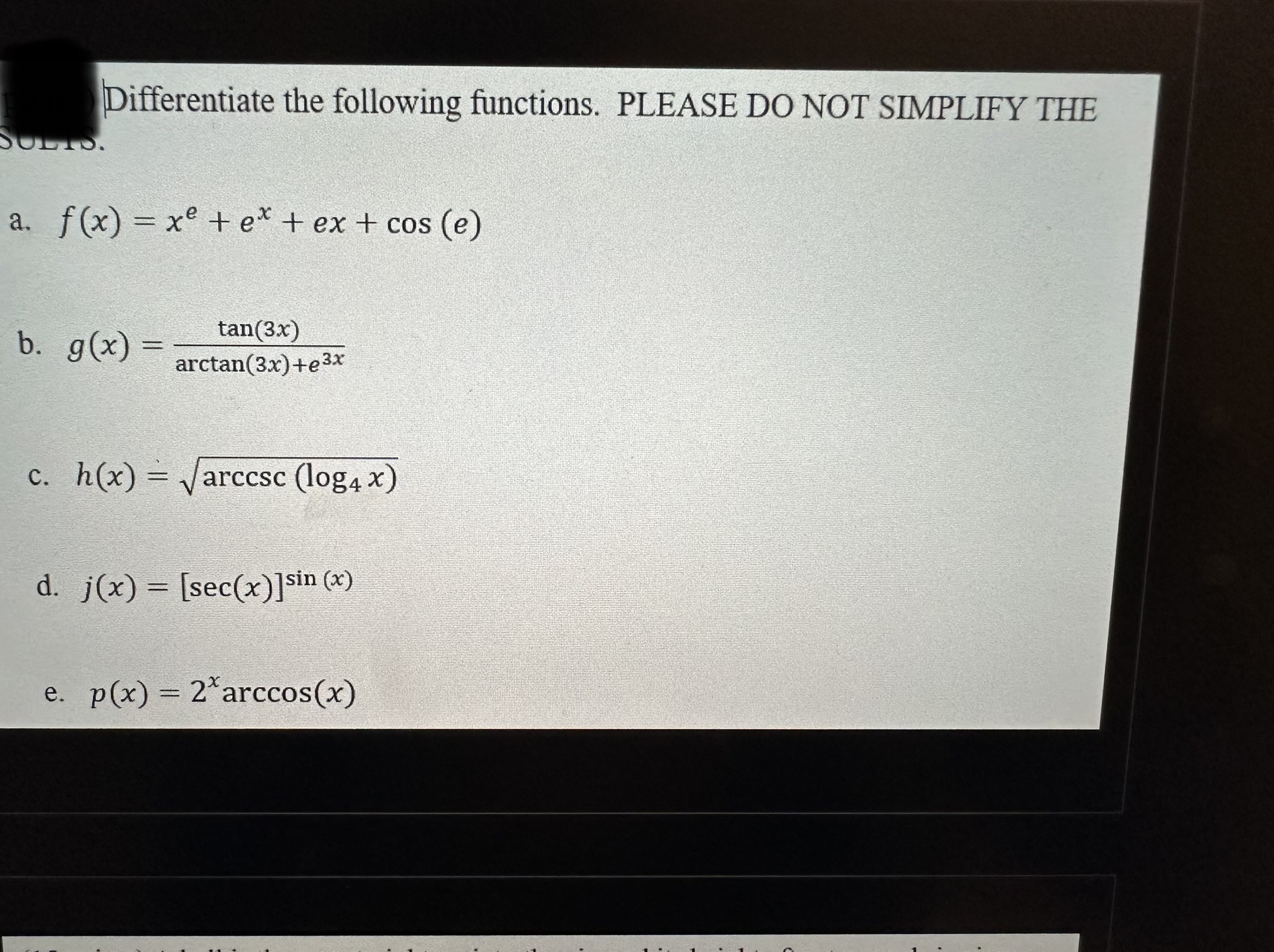 Solved Differentiate the following functions. PLEASE DO NOT | Chegg.com Solved Differentiate the following functions. PLEASE DO NOT | Chegg.com