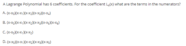 Solved A Lagrange Polynomial has 6 coefficients. For the | Chegg.com