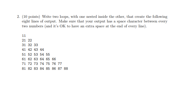 Solved 2 10 Points Write Two Loops With One Nested 3919