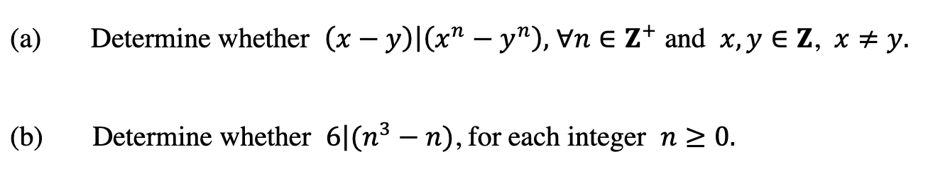 Solved (a) Determine whether (x−y)∣(xn−yn),∀n∈Z+and | Chegg.com