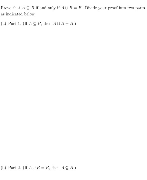 Solved Prove that A B if and only if AUB- B. Divide your | Chegg.com