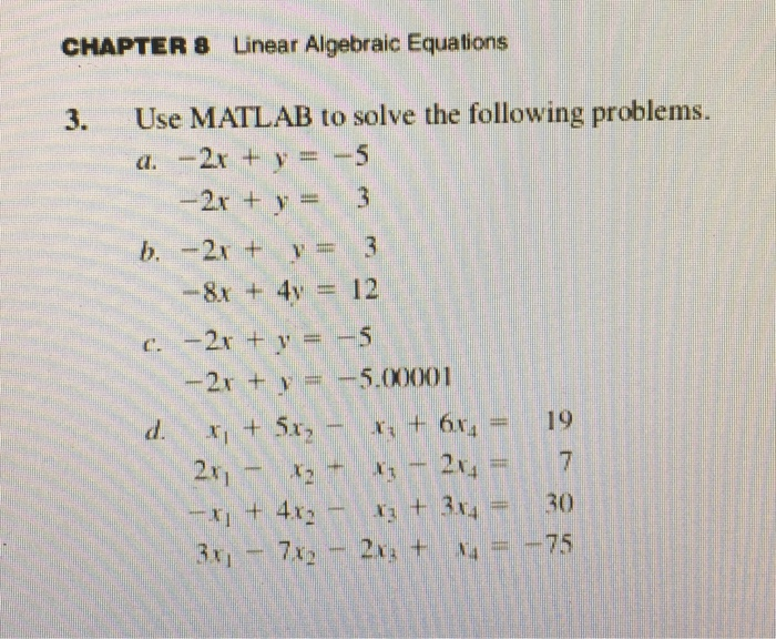 Solved CHAPTER 8 Linear Algebraic Equations 3. Use MATLAB to | Chegg.com