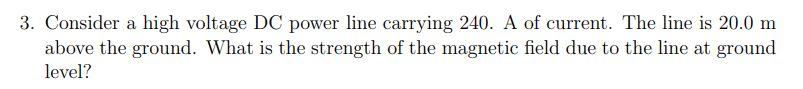 Solved 3. Consider a high voltage DC power line carrying 240 | Chegg.com